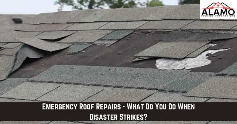 Emergency Roof Repairs – What Do You Do When Disaster Strikes? - Alamo ...
