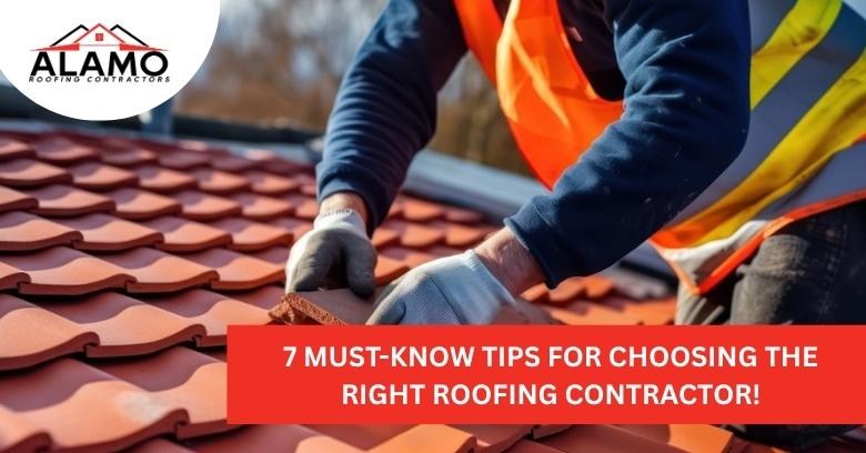 7 Must-Know Tips for Choosing the Right Roofing Contractor! - Alamo ...